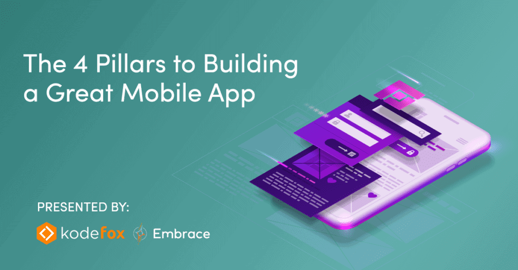 Webinar: The 4 Pillars to Building a Great Mobile App