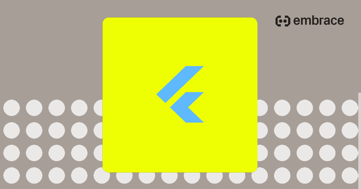 Flutter Performance & User Experience Monitoring | Embrace