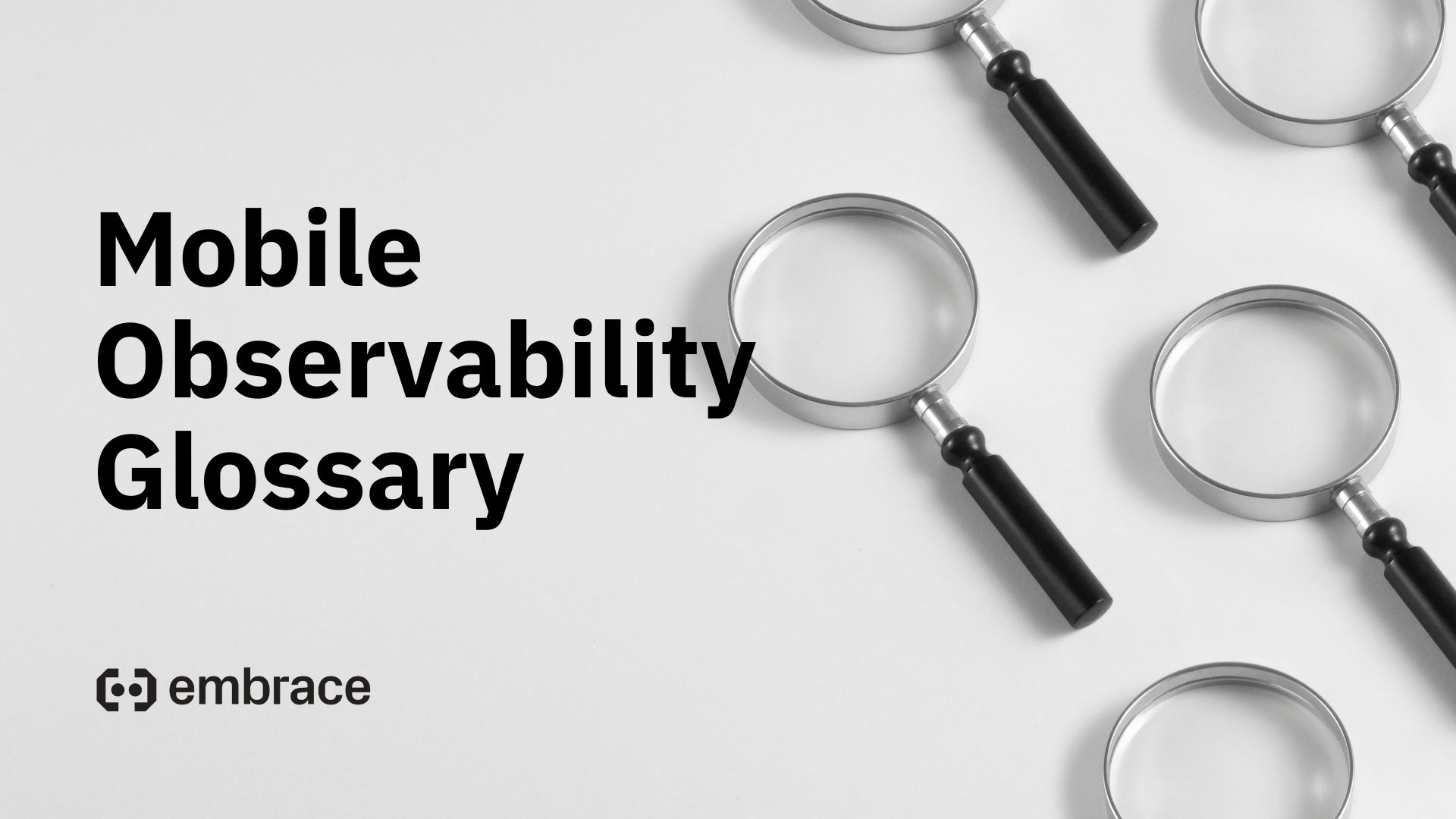2025 Mobile Observability Glossary of Terms | Embrace